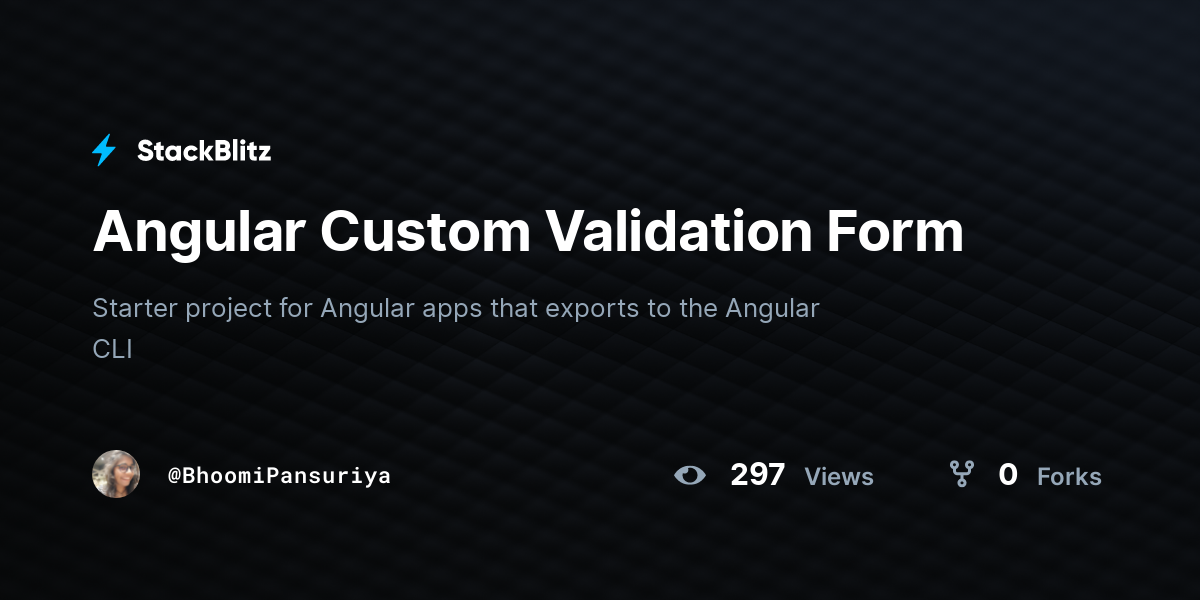 Angular Custom Validation Form - StackBlitz Angular Custom Validation Form - StackBlitz