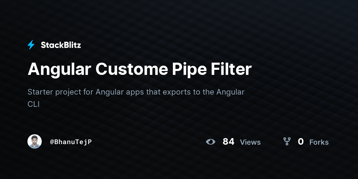 Angular Custome Pipe Filter - StackBlitz Angular Custome Pipe Filter - StackBlitz