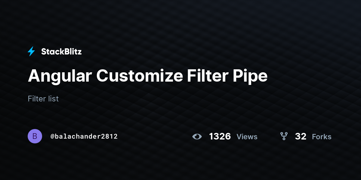 Angular Customize Filter Pipe - StackBlitz Angular Customize Filter Pipe - StackBlitz