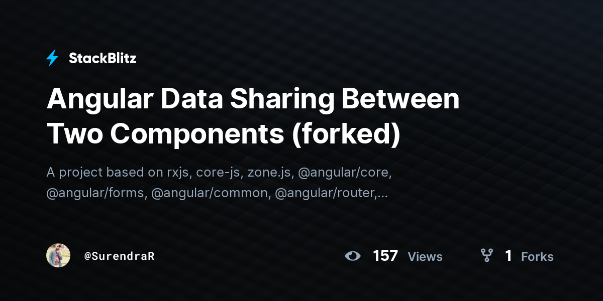 Angular Data Sharing Between Two Components (forked) - StackBlitz Angular Data Sharing Between Two Components (forked) - StackBlitz