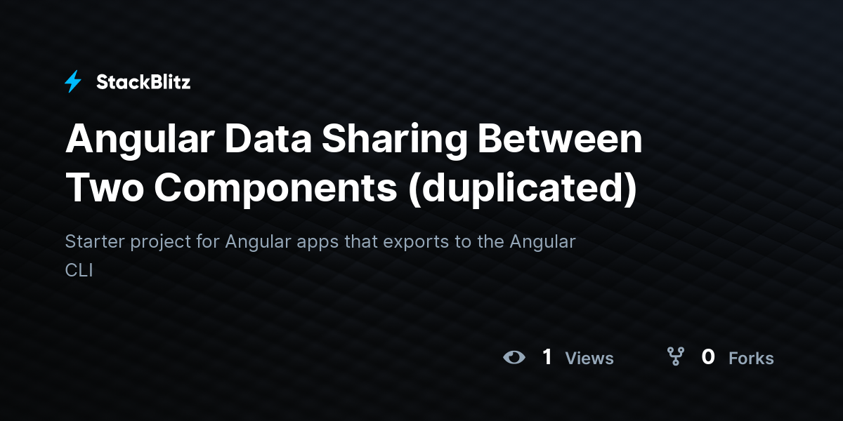 Angular Data Sharing Between Two Components (duplicated) - StackBlitz