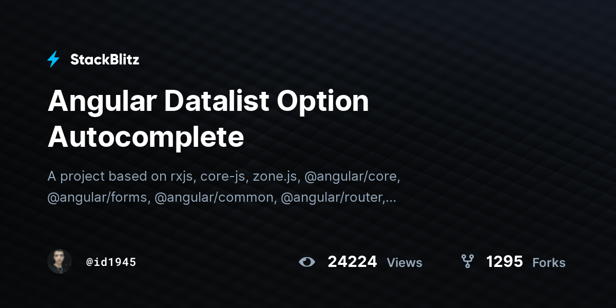 Angular Datalist Option Autocomplete - StackBlitz Angular Datalist Option Autocomplete - StackBlitz