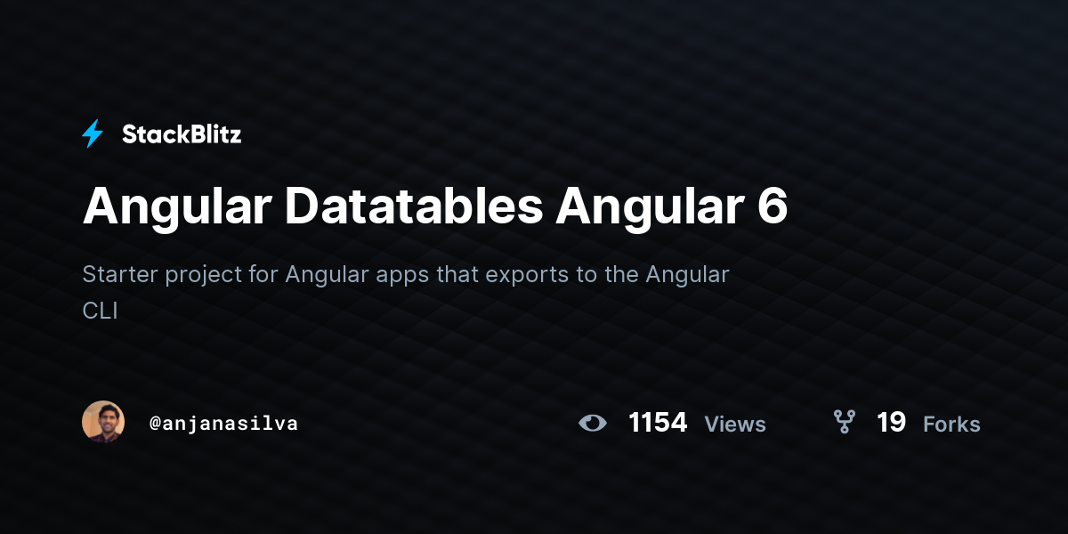 Angular Datatables Angular 6 - StackBlitz Angular Datatables Angular 6 - StackBlitz