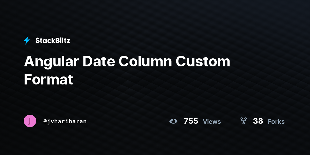 Angular Date Column Custom Format Stackblitz