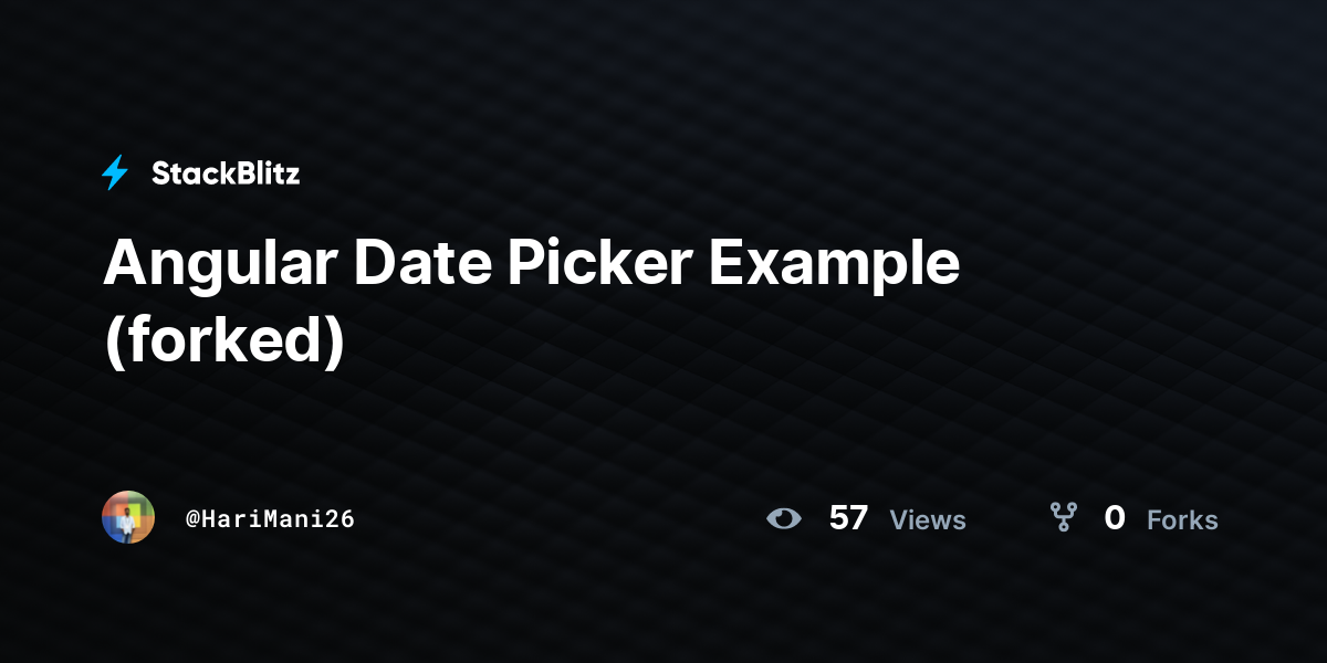 Angular Date Picker Example (forked) - StackBlitz