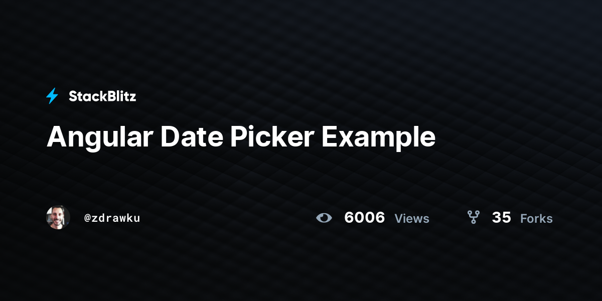 Angular Date Picker Example - StackBlitz