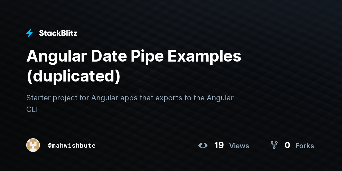 Angular Date Pipe Examples (duplicated) - StackBlitz