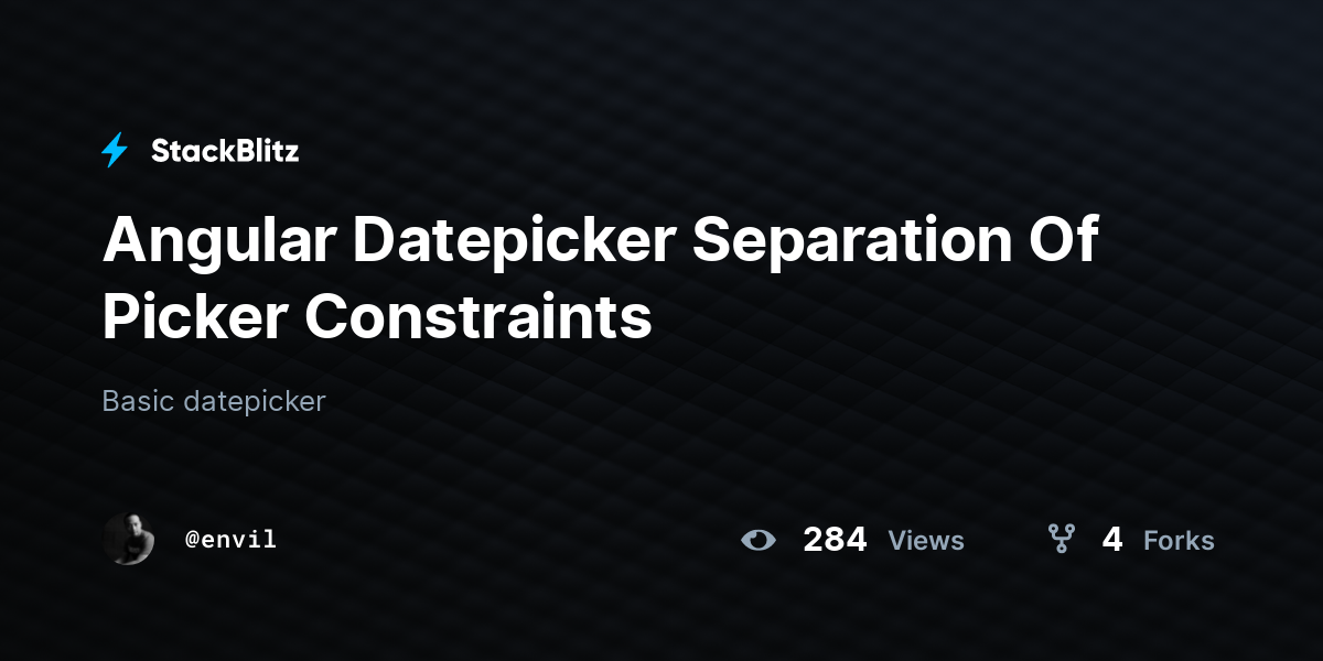 Angular Datepicker Separation Of Picker Constraints Stackblitz 