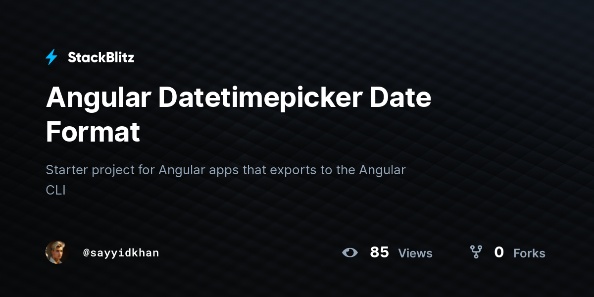 Angular Datetimepicker Date Format - StackBlitz