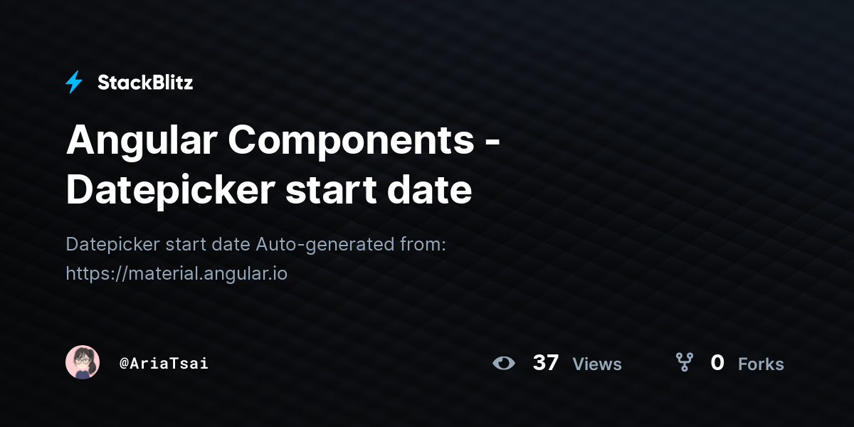 Angular Components - Datepicker start date - StackBlitz Angular Components - Datepicker start date - StackBlitz