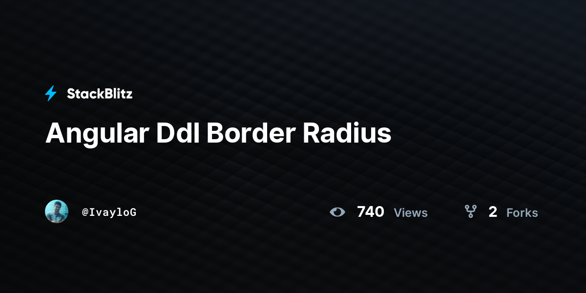 Angular Ddl Border Radius - StackBlitz