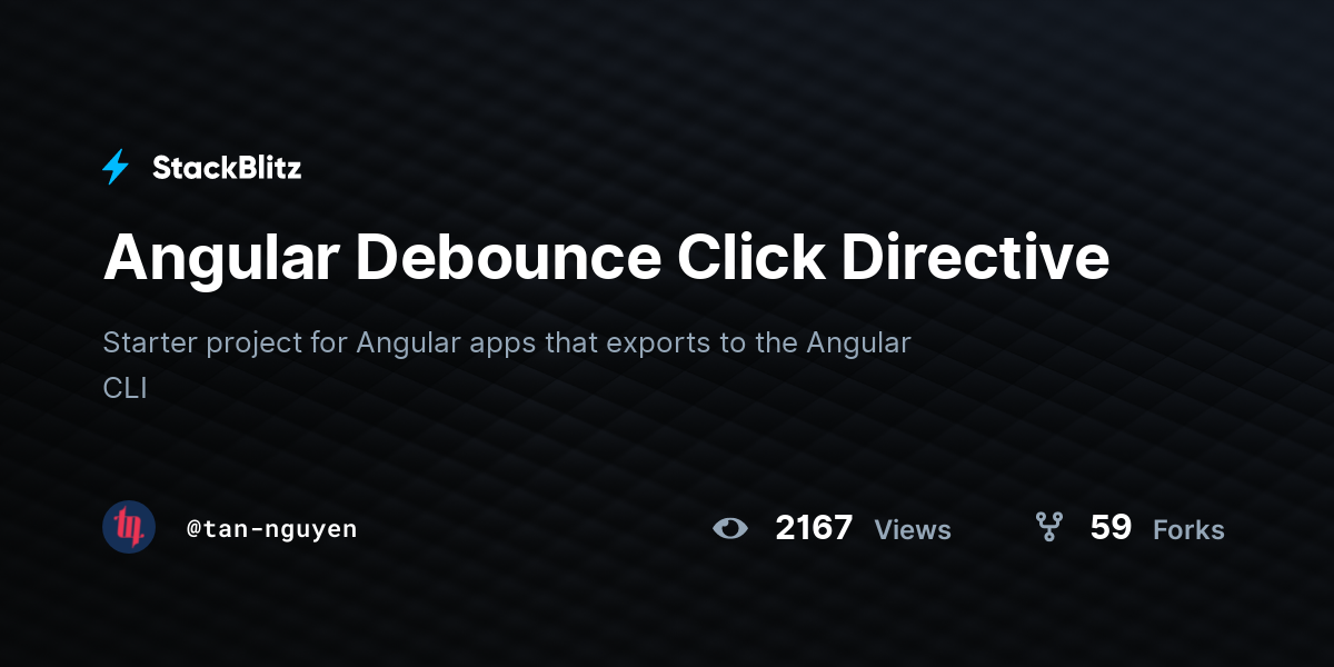 Angular Debounce Click Directive - StackBlitz Angular Debounce Click Directive - StackBlitz