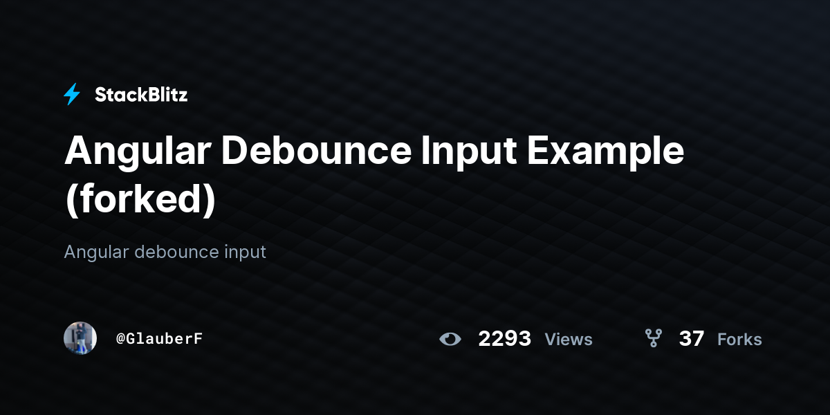 Angular Debounce Input Example (forked) - StackBlitz