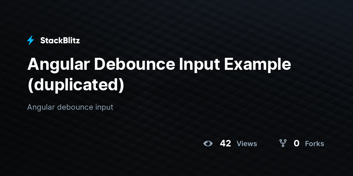 Angular Debounce Input Example (duplicated) - StackBlitz
