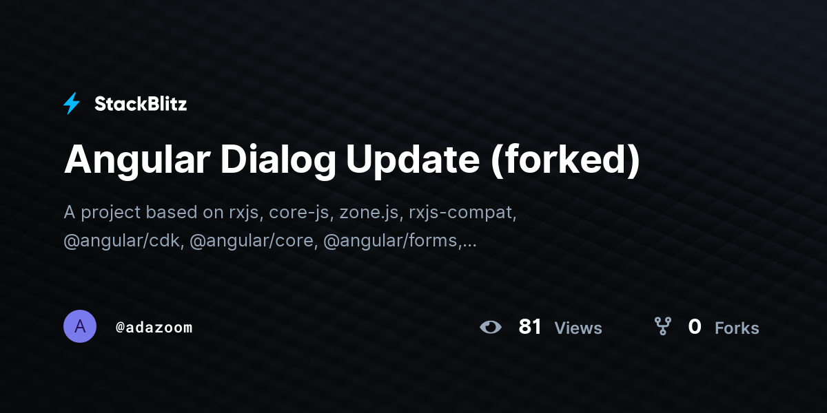 Angular Dialog Update (forked) - StackBlitz