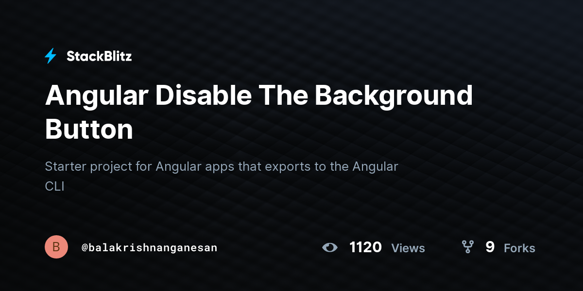 Angular Disable The Background Button - StackBlitz