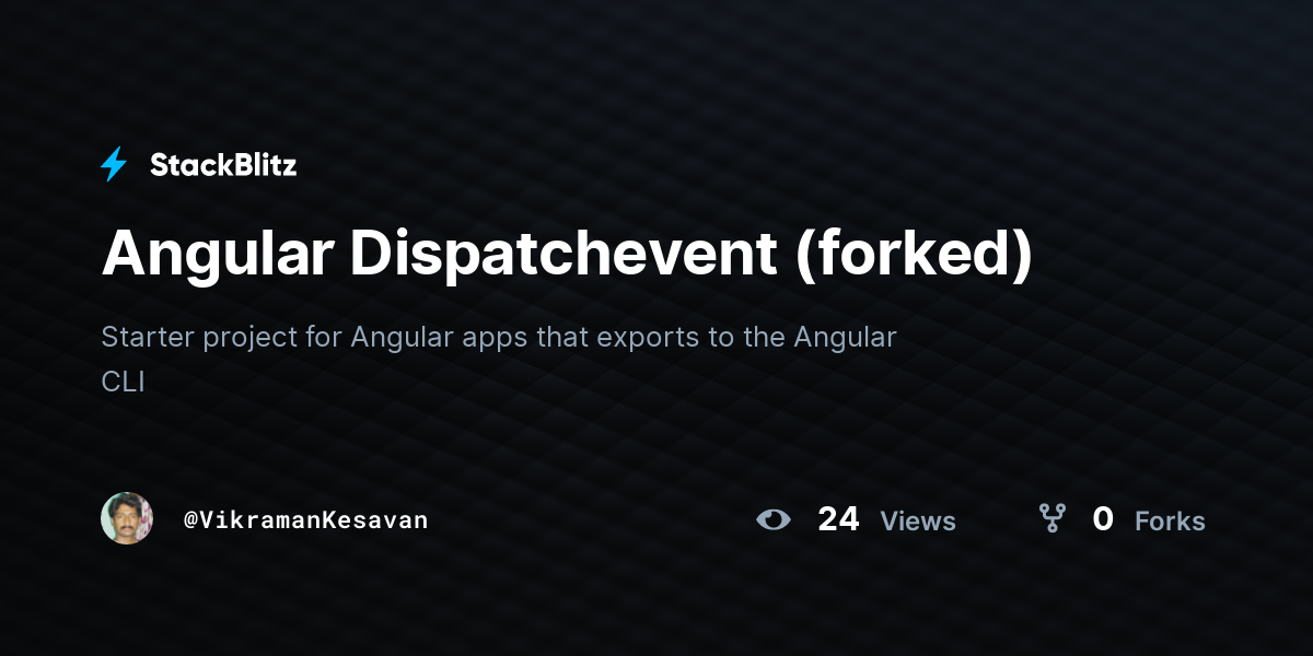 Angular Dispatchevent (forked) - StackBlitz Angular Dispatchevent (forked) - StackBlitz
