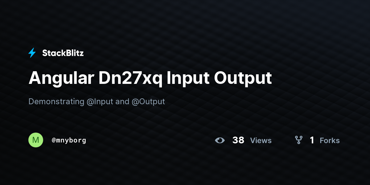 Angular Dn27xq Input Output - StackBlitz