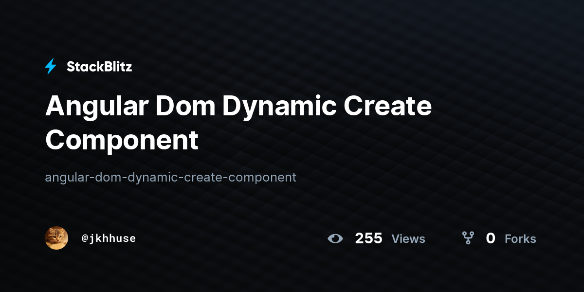 Angular Dom Dynamic Create Component - StackBlitz Angular Dom Dynamic Create Component - StackBlitz