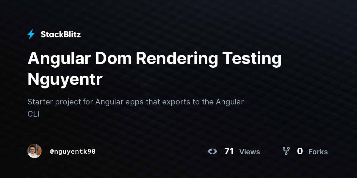 Angular Dom Rendering Testing Nguyentr - StackBlitz