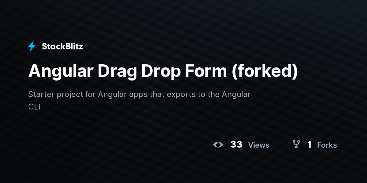 Angular Drag Drop Form (forked) - StackBlitz Angular Drag Drop Form (forked) - StackBlitz