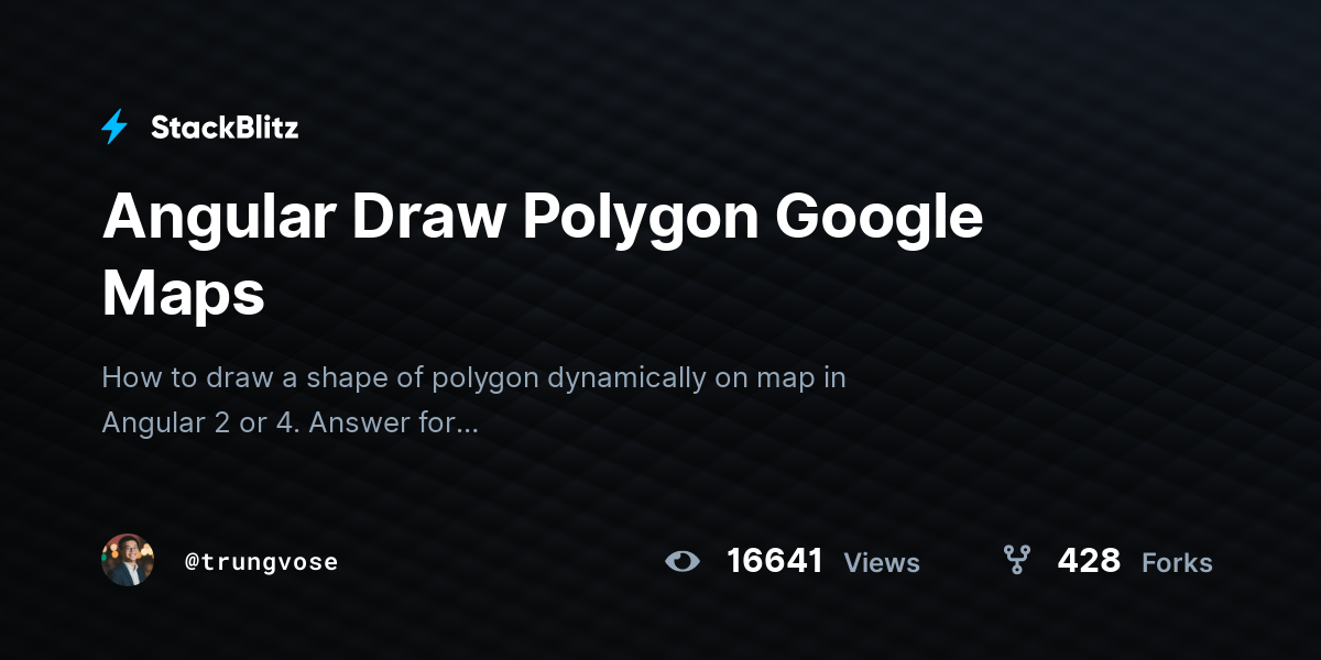 Angular Draw Polygon Google Maps - StackBlitz