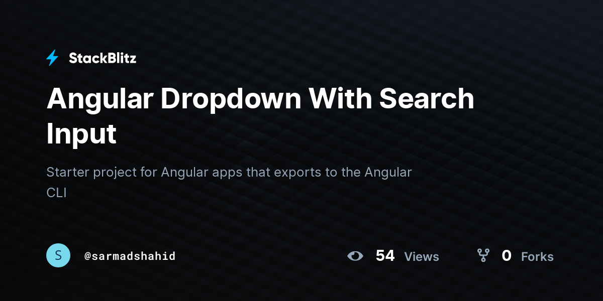 Angular Dropdown With Search Input - StackBlitz Angular Dropdown With Search Input - StackBlitz