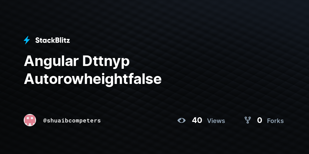 Angular Dttnyp Autorowheightfalse - StackBlitz Angular Dttnyp Autorowheightfalse - StackBlitz