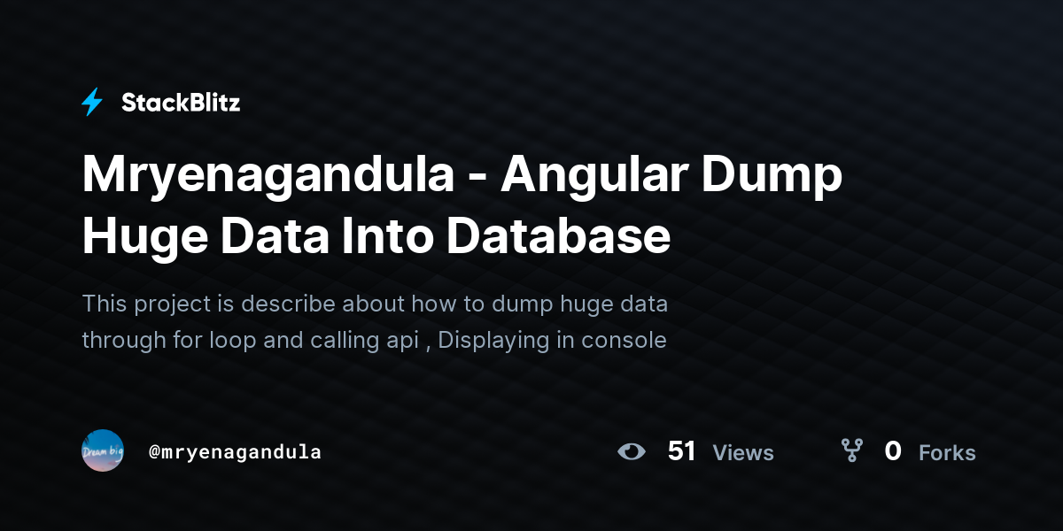 Mryenagandula - Angular Dump Huge Data Into Database - StackBlitz Mryenagandula - Angular Dump Huge Data Into Database - StackBlitz