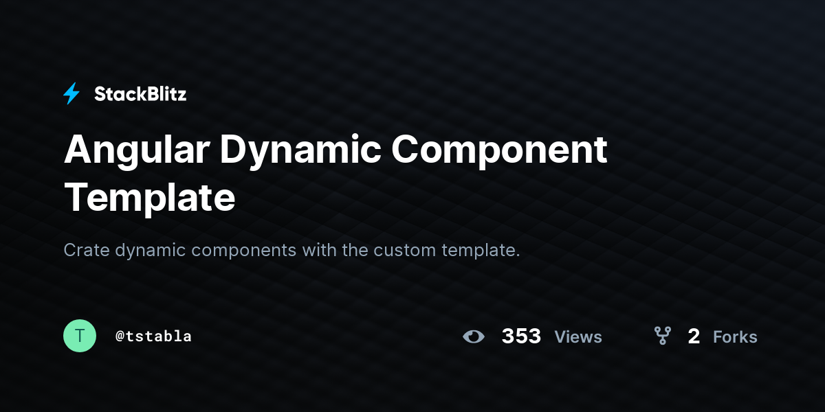 Angular Dynamic Component Template - StackBlitz Angular Dynamic Component Template - StackBlitz