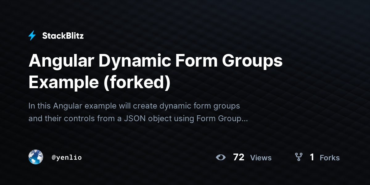 Angular Dynamic Form Groups Example (forked) - StackBlitz