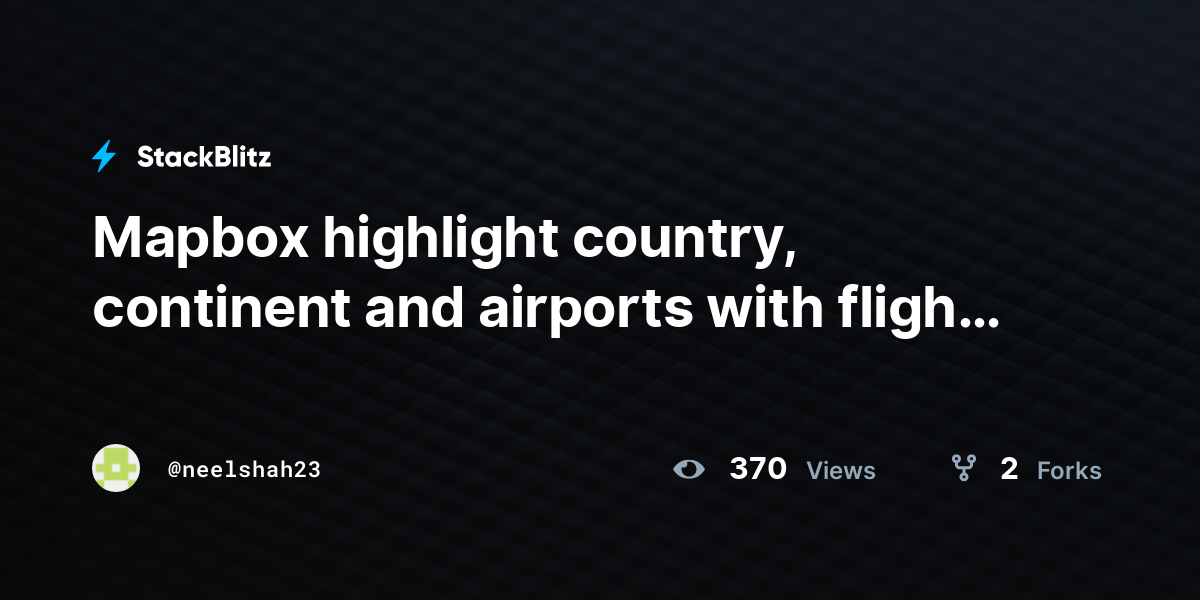 Mapbox highlight country, continent and airports with flight path ...