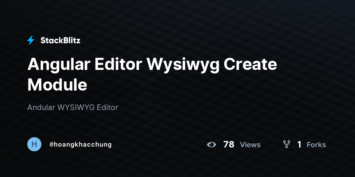 Angular Editor Wysiwyg Create Module - StackBlitz