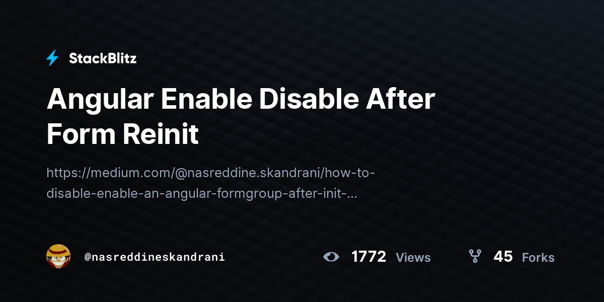 Angular Enable Disable After Form Reinit - StackBlitz