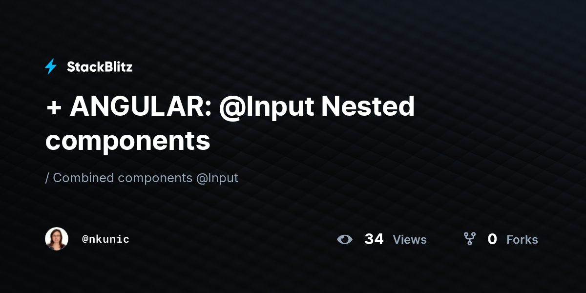 + ANGULAR: @Input Nested components - StackBlitz + ANGULAR: @Input Nested components - StackBlitz