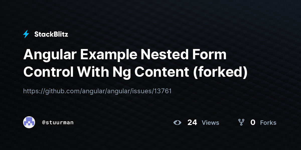 Angular Example Nested Form Control With Ng Content (forked) - StackBlitz Angular Example Nested Form Control With Ng Content (forked) - StackBlitz