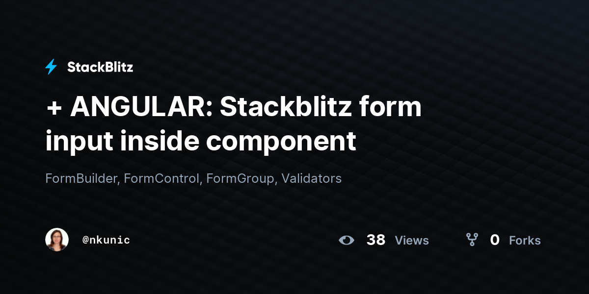 + ANGULAR: Stackblitz form input inside component - StackBlitz + ANGULAR: Stackblitz form input inside component - StackBlitz
