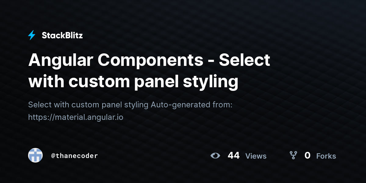 Angular Components - Select with custom panel styling - StackBlitz Angular Components - Select with custom panel styling - StackBlitz