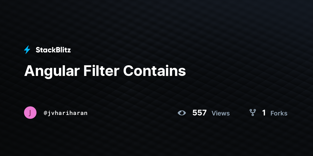 Angular Filter Contains - StackBlitz Angular Filter Contains - StackBlitz