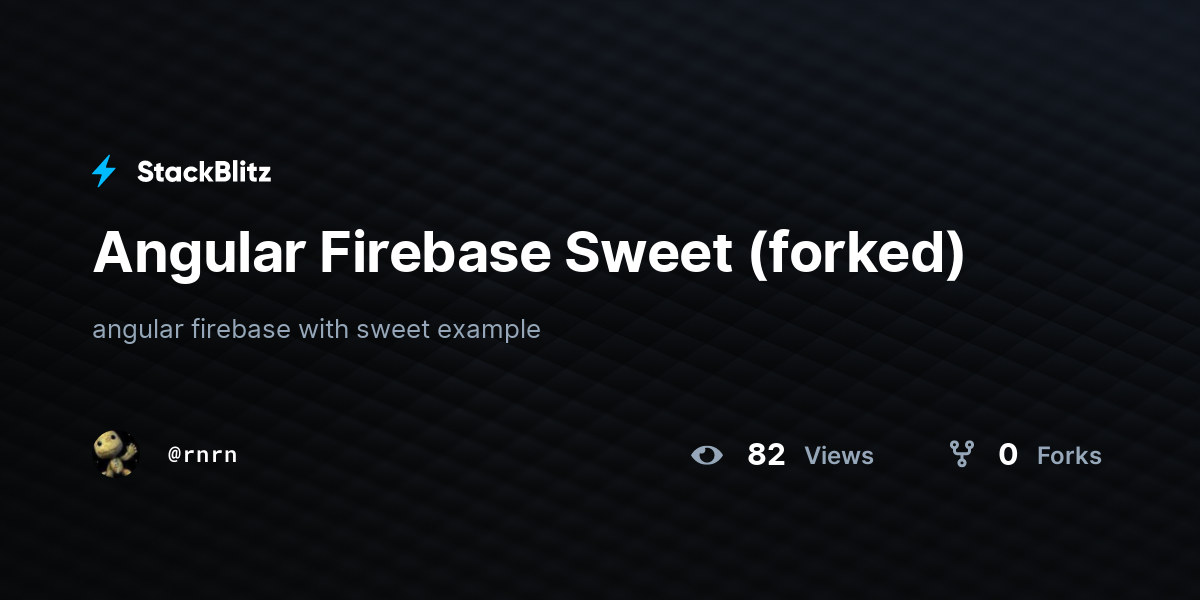 Angular Firebase Sweet (forked) - StackBlitz Angular Firebase Sweet (forked) - StackBlitz