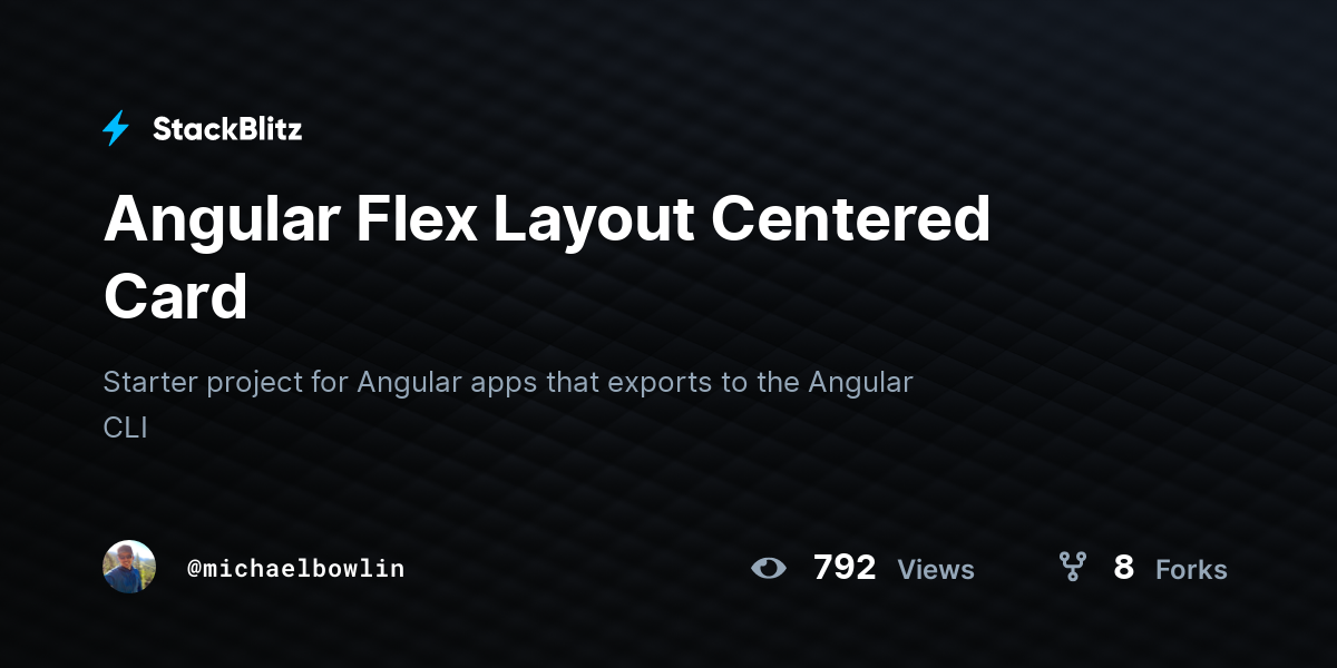 Angular Flex Layout Centered Card - StackBlitz Angular Flex Layout Centered Card - StackBlitz