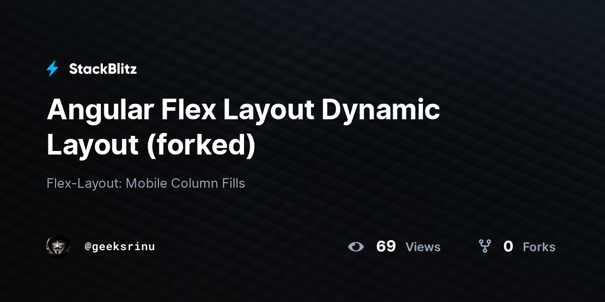 Angular Flex Layout Dynamic Layout Forked Stackblitz