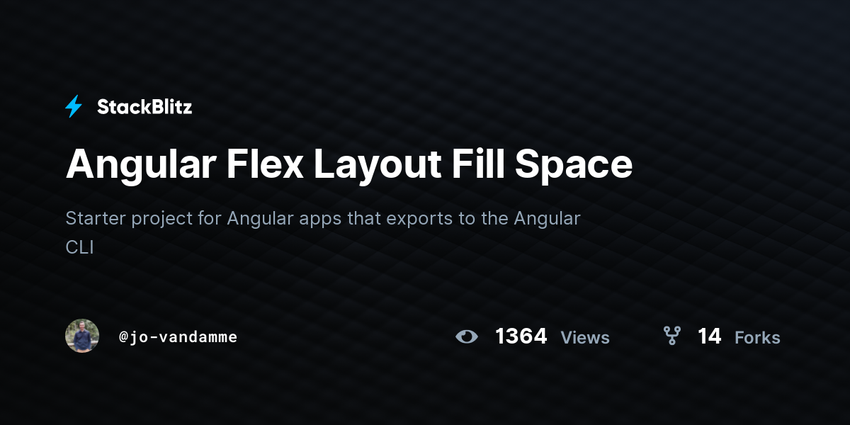 Angular Flex Layout Fill Space - StackBlitz Angular Flex Layout Fill Space - StackBlitz