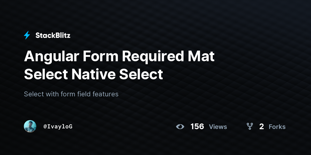 Angular Form Required Mat Select Native Select - StackBlitz