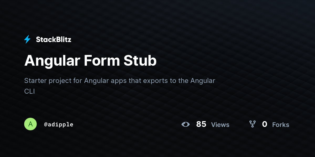 Angular Form Stub - StackBlitz