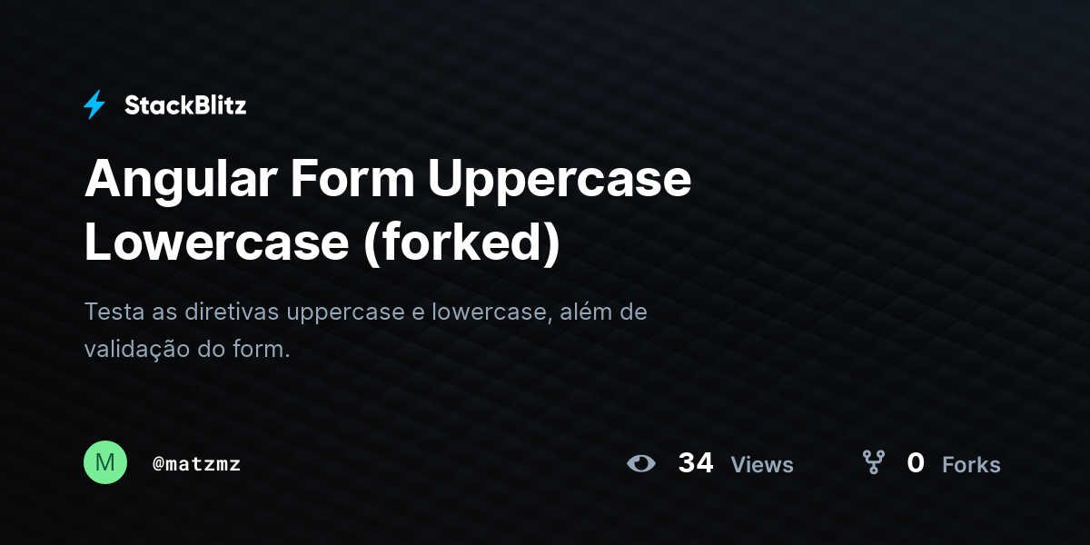 Angular Form Uppercase Lowercase (forked) - StackBlitz Angular Form Uppercase Lowercase (forked) - StackBlitz