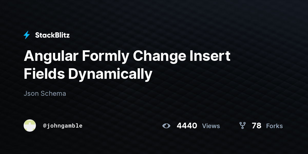 Angular Formly Change Insert Fields Dynamically - StackBlitz