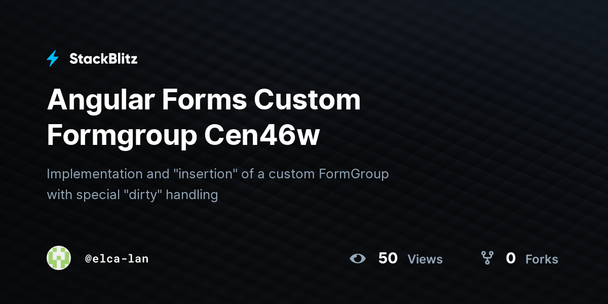Angular Forms Custom Formgroup Cen46w - StackBlitz Angular Forms Custom Formgroup Cen46w - StackBlitz