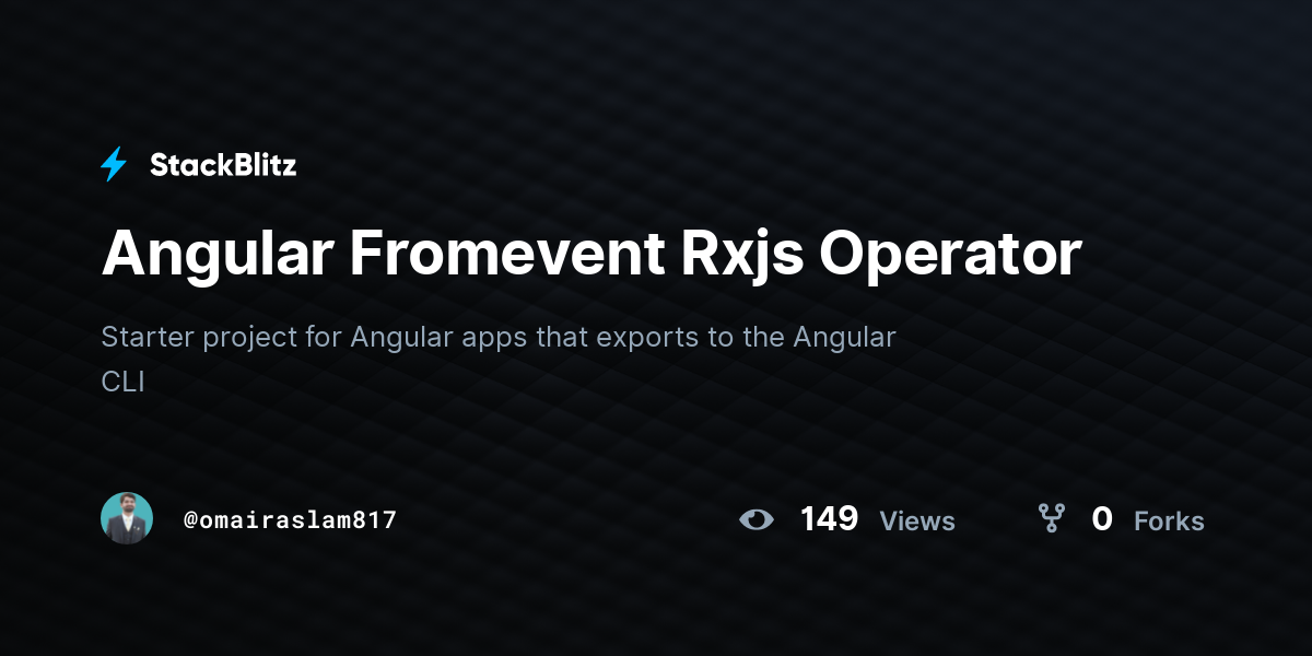 Angular Fromevent Rxjs Operator - StackBlitz Angular Fromevent Rxjs Operator - StackBlitz