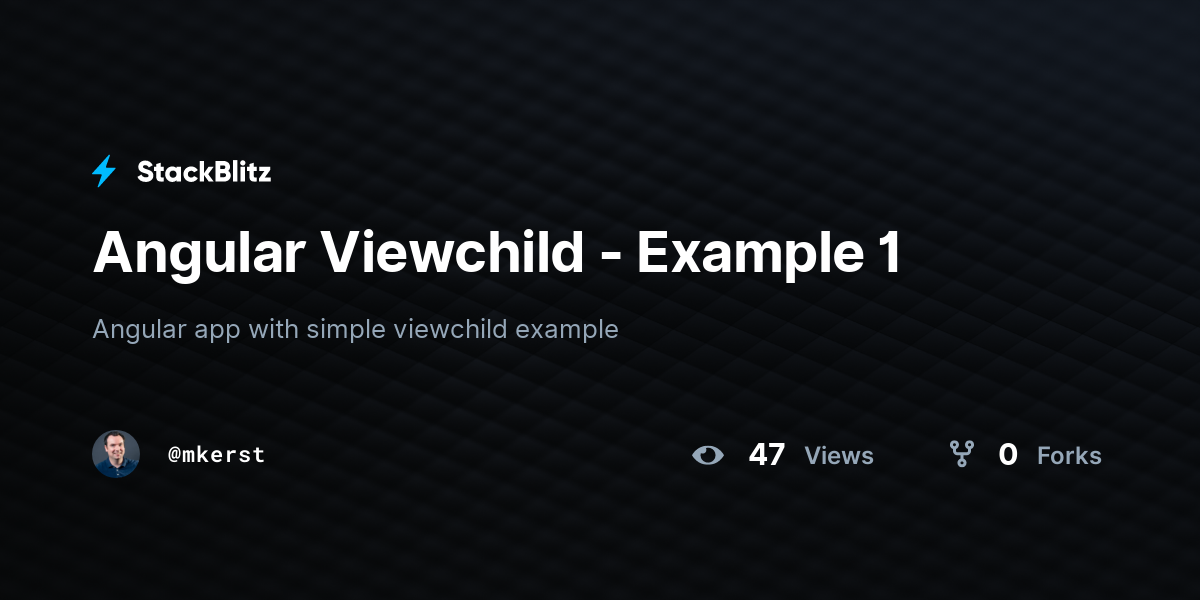 Angular Viewchild - Example 1 - StackBlitz Angular Viewchild - Example 1 - StackBlitz